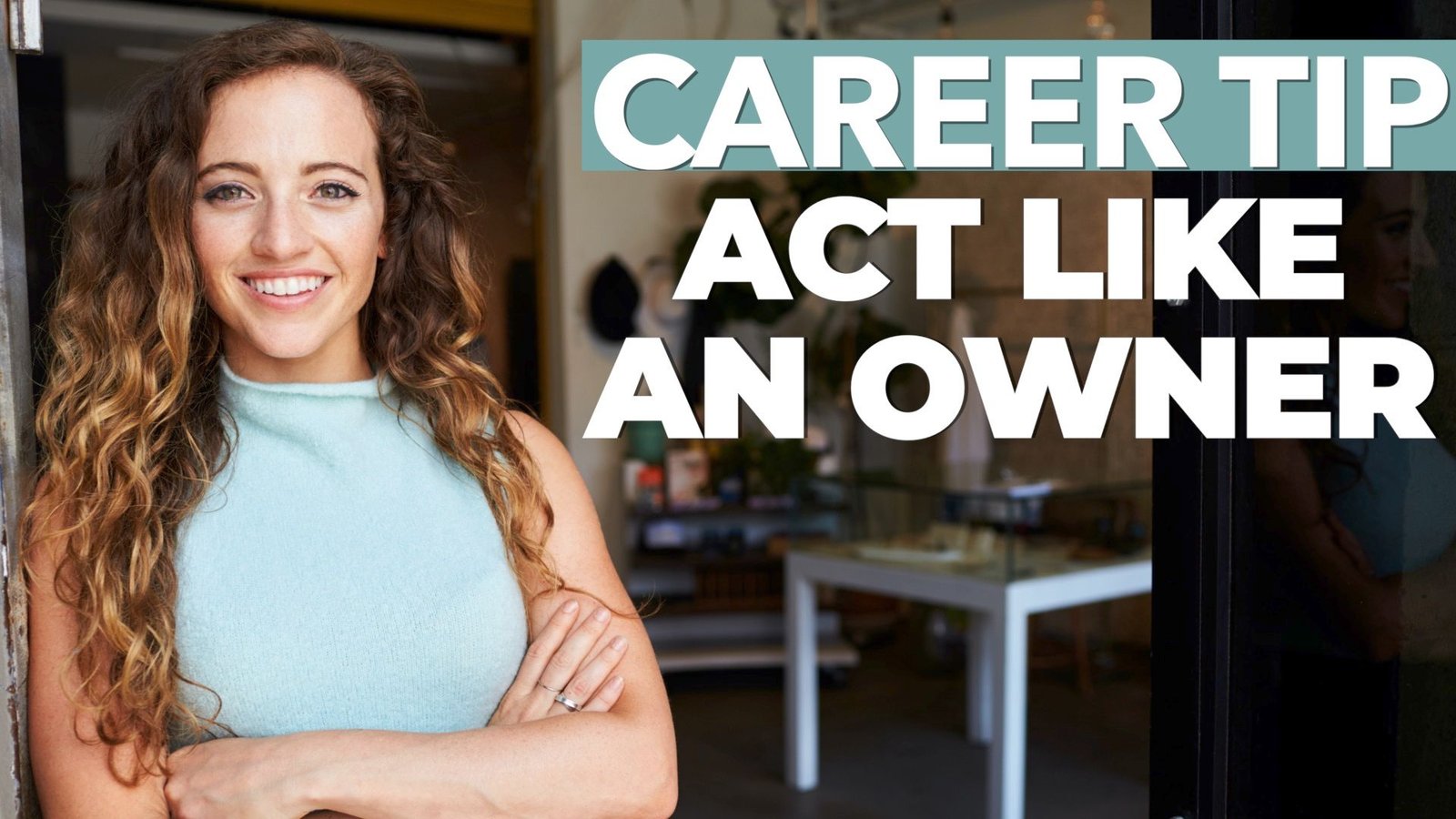 Career Tip Of the Day – Act Like an Owner – Own My Career
